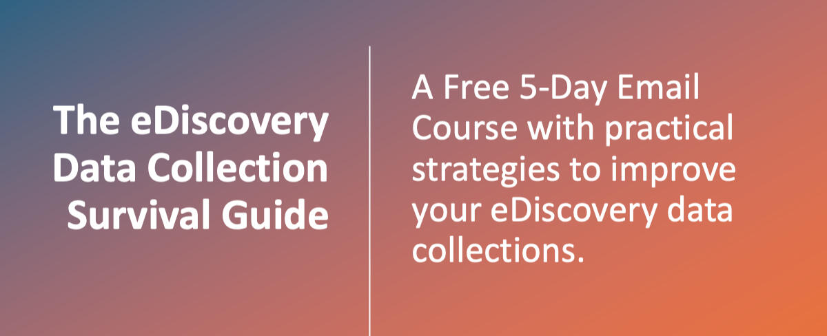 The Ediscovery Data Collection Survival Guide